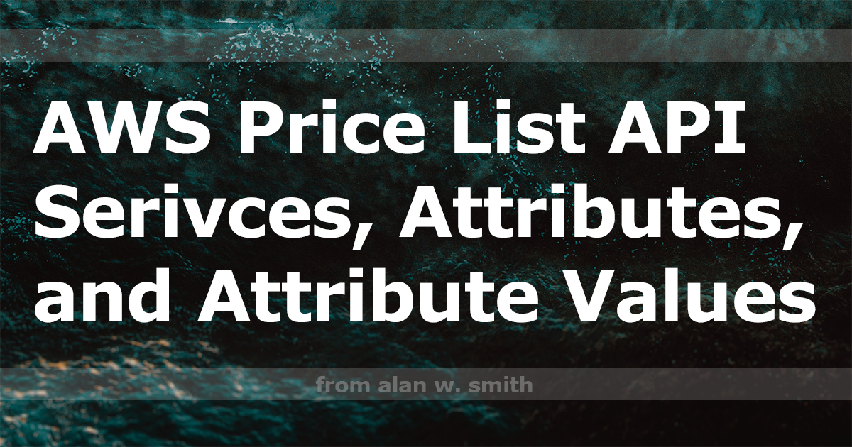 Aws Price List Api Services Attributes And Attribute Values 6210